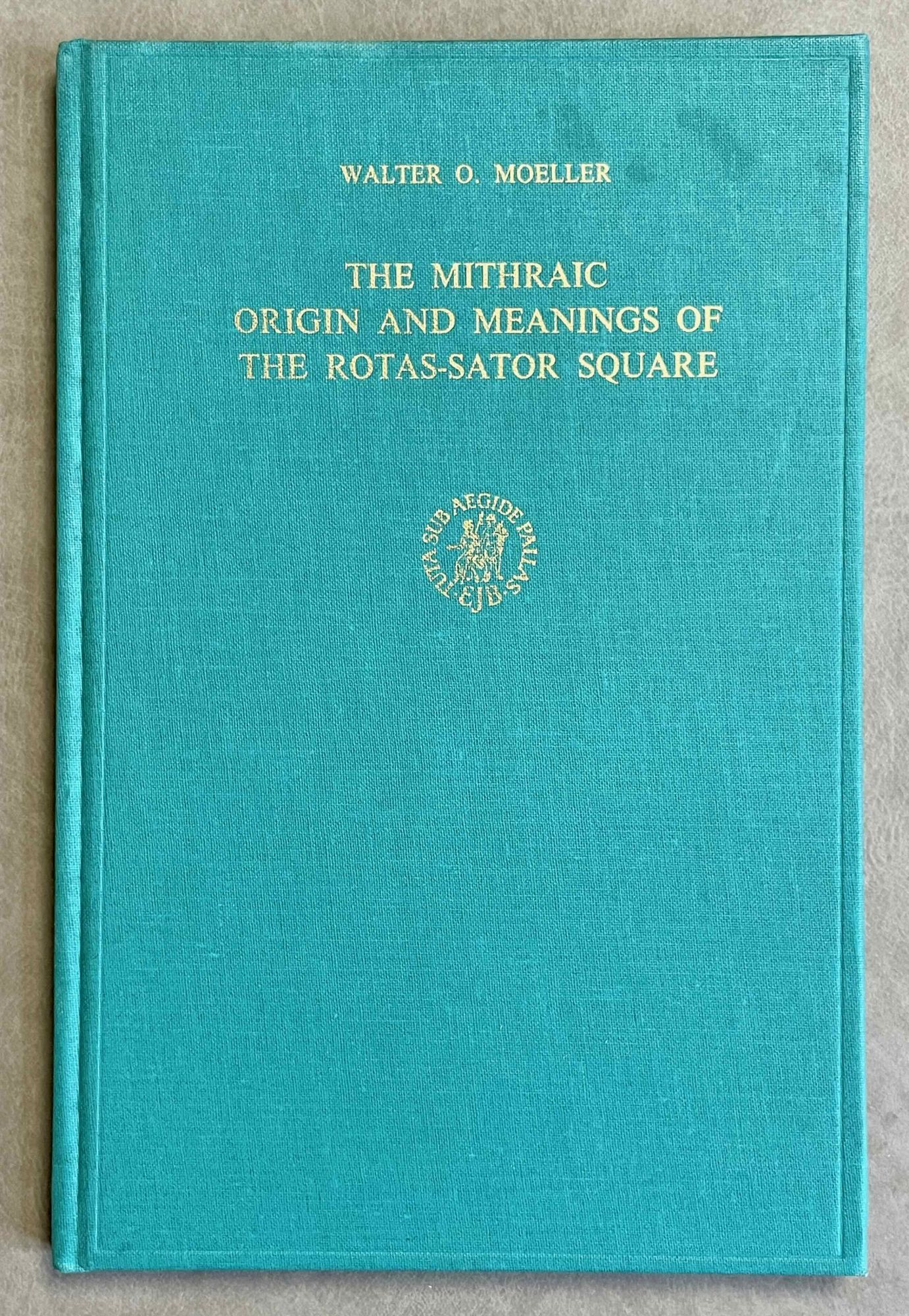 The Mithraic origin and meanings of the Rotas-Sator Square | MOELLER ...